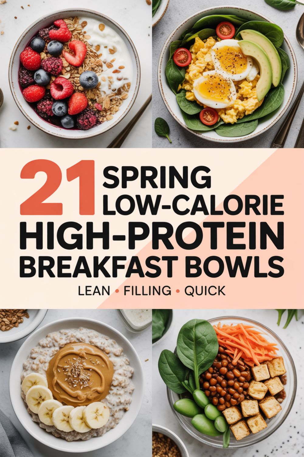 21 Spring Low Calorie High Protein Breakfast Bowls